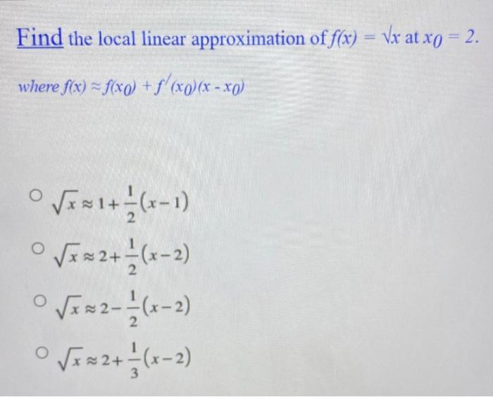 Solved Find the local linear approximation of f(x)=x at | Chegg.com