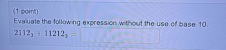 Solved (1 ﻿point)Evaluate the following expression without | Chegg.com