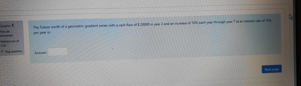 Solved The Future worth of a geometric gradient series with | Chegg.com