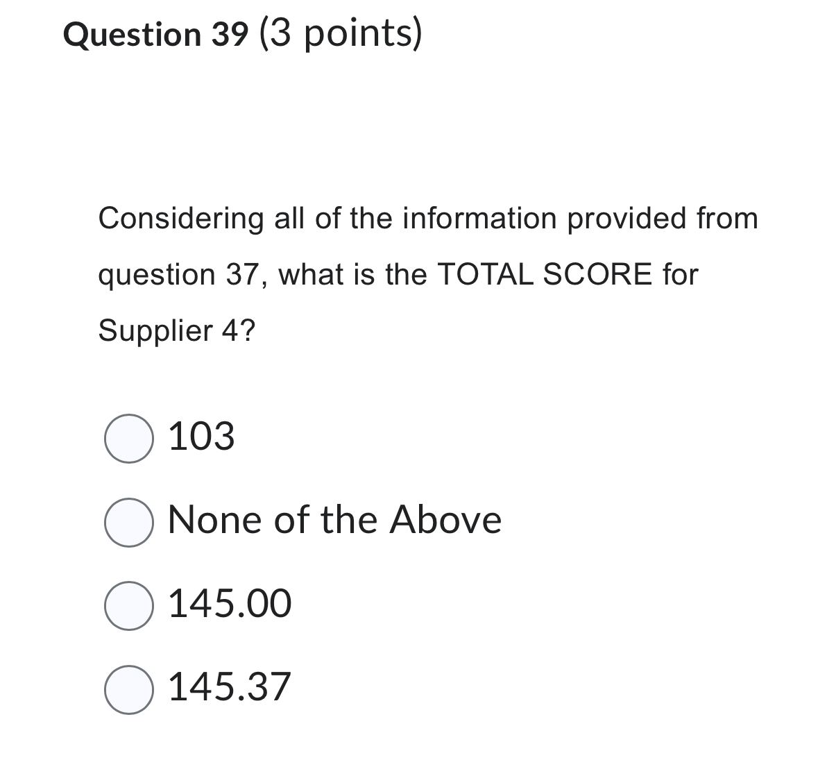 Solved Question 39 (3 ﻿points)Considering all of the | Chegg.com