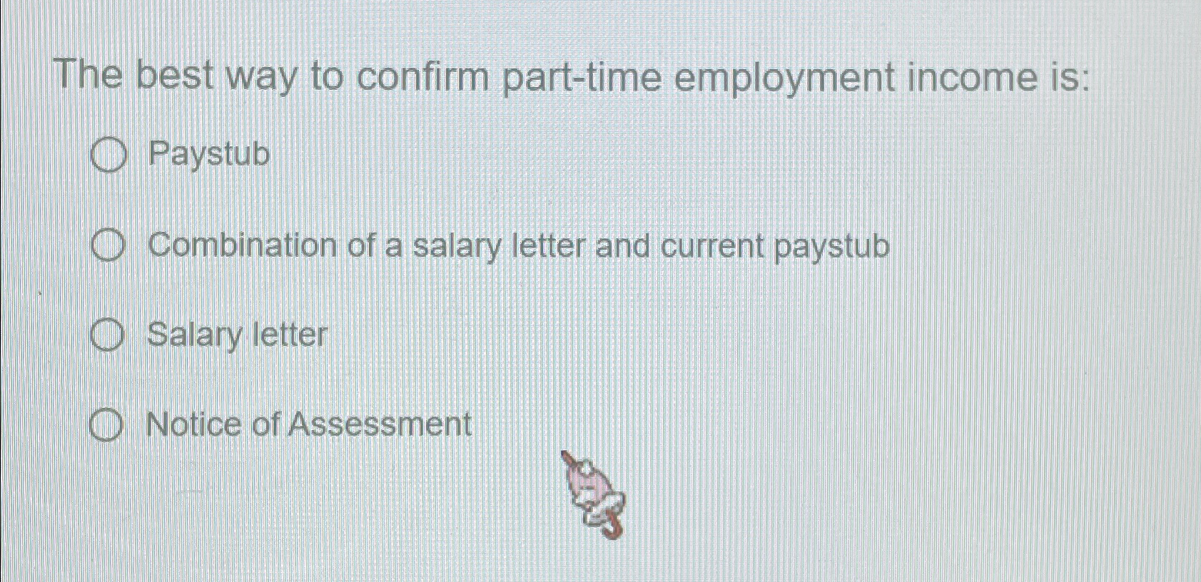 Solved The best way to confirm part-time employment income | Chegg.com