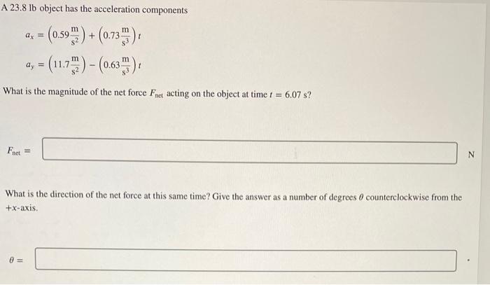 Solved A 23.8lb object has the acceleration components | Chegg.com