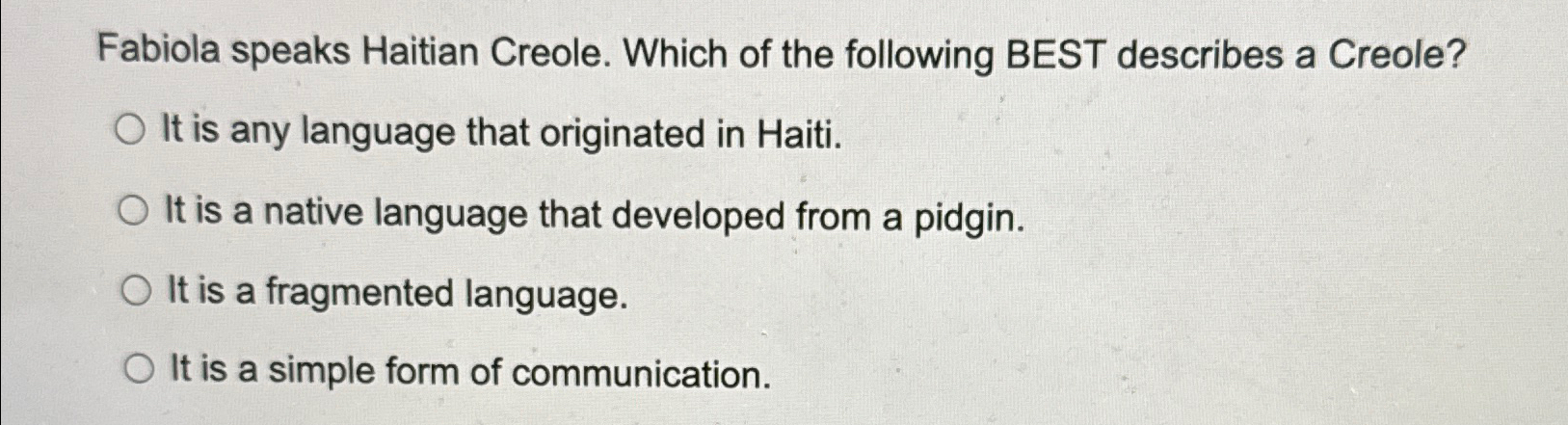 Solved Fabiola speaks Haitian Creole. Which of the following | Chegg.com