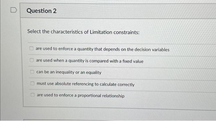 Solved Select the characteristics of Limitation constraints: | Chegg.com