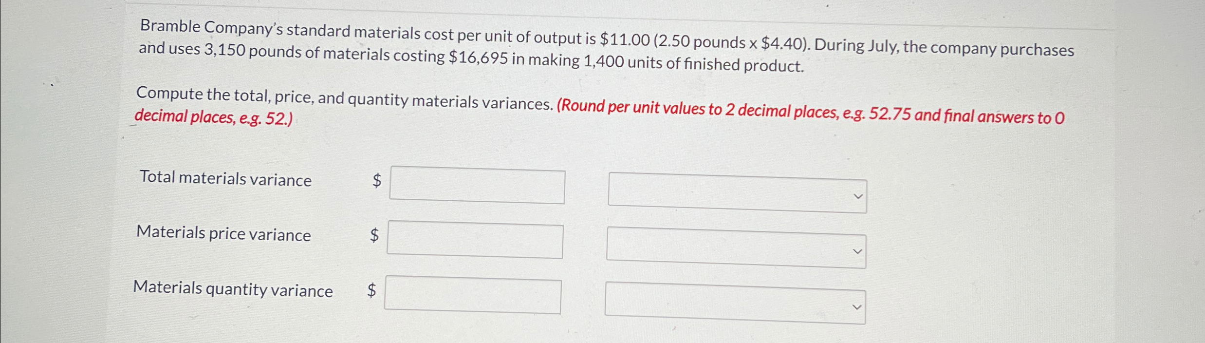 Solved Bramble Company's standard materials cost per unit of | Chegg.com
