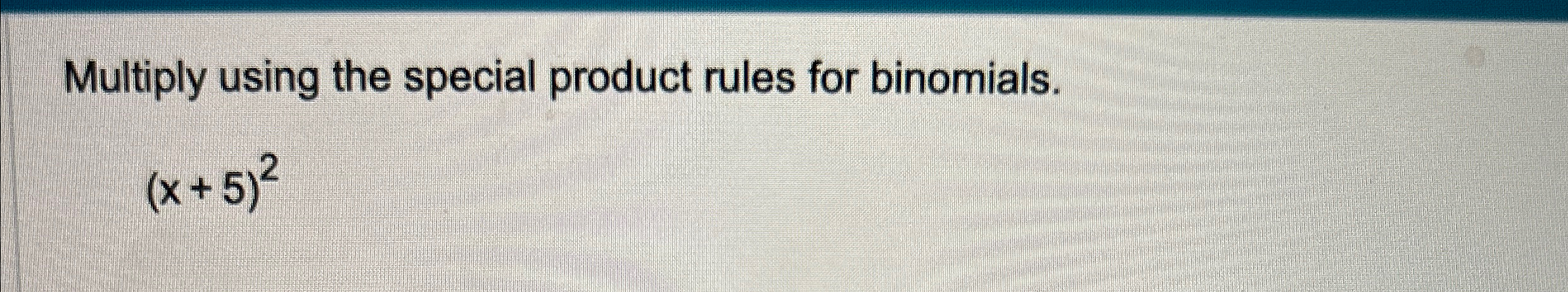 Solved Multiply using the special product rules for | Chegg.com
