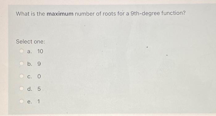 Solved What is the maximum number of roots for a 9th-degree | Chegg.com