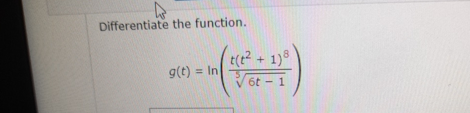 Solved Differentiate the function.g(t)=ln(t(t2+1)86t-15) | Chegg.com