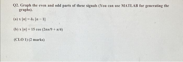 Solved Q2. Graph the even and odd parts of these signals | Chegg.com
