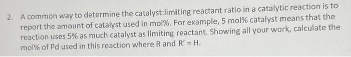 Solved 2. A common way to determine the catalyst:limiting | Chegg.com