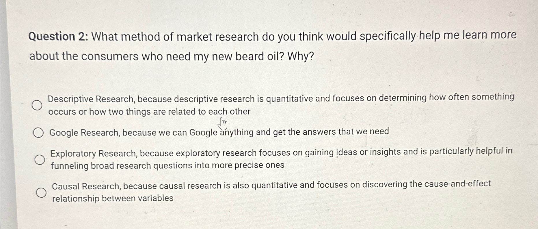 Solved Question 2: What method of market research do you | Chegg.com