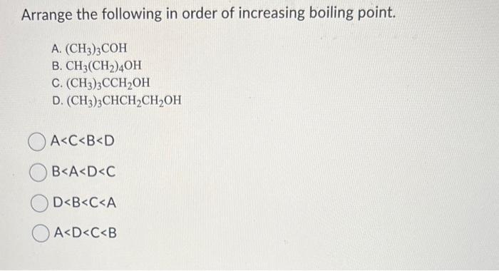 Solved Arrange the following in order of increasing boiling | Chegg.com