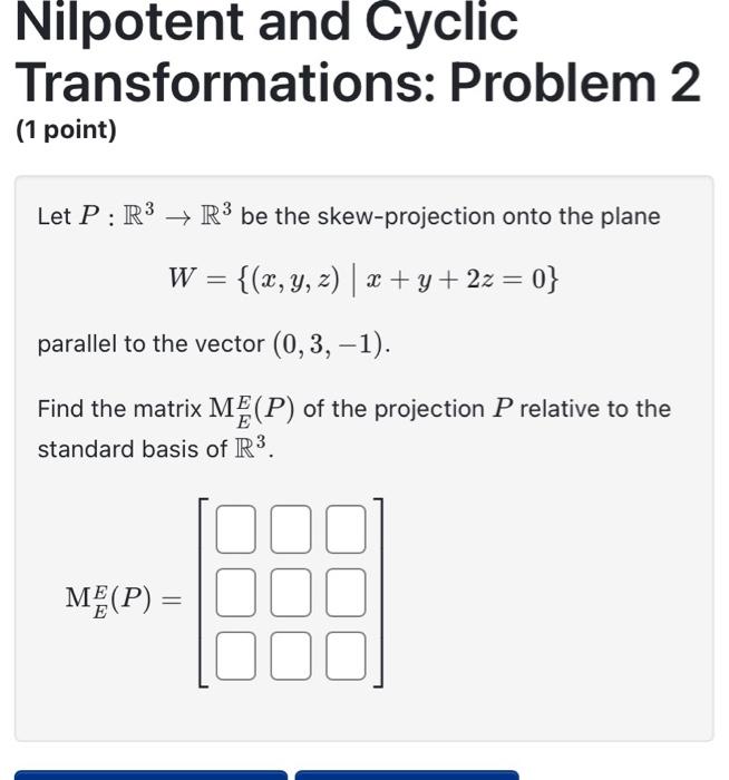 Solved Nilpotent and Cyclic Transformations: Problem 2 (1 | Chegg.com