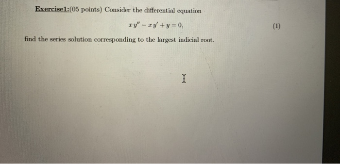 Solved Exercisel:(05 points) Consider the differential | Chegg.com