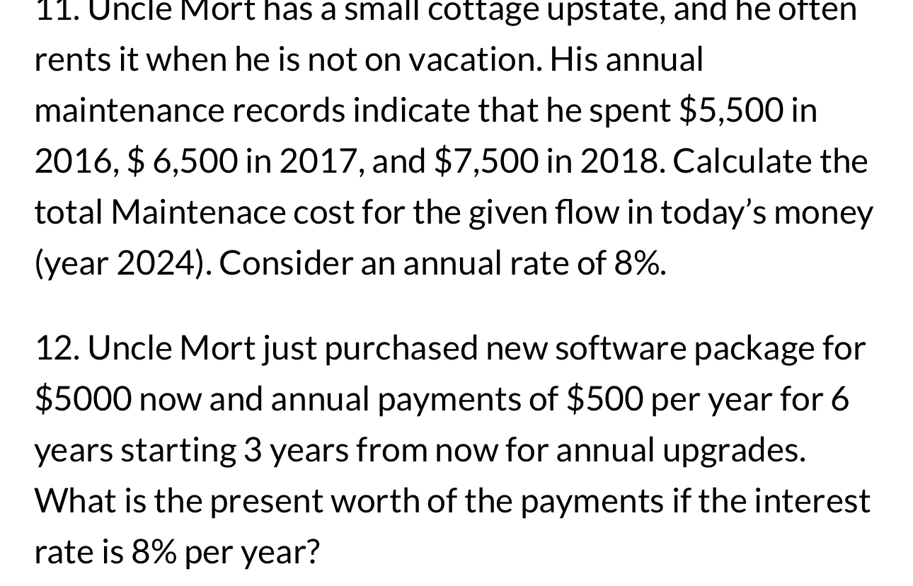 Solved Uncle Mort has a small cottage upstate, and he often | Chegg.com