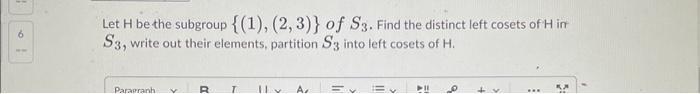 Solved let H be the sub group {(1), (2,3)} of S3. Find the | Chegg.com