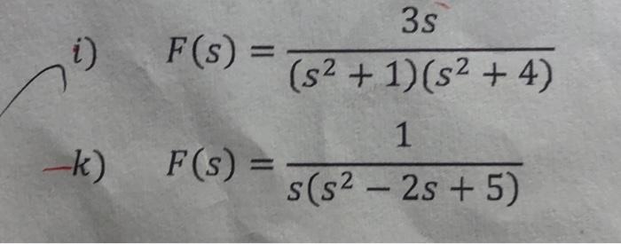 Solved F(s)=(s2+1)(s2+4)3sF(s)=s(s2−2s+5)1 | Chegg.com