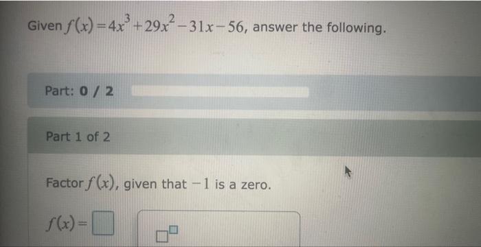 Solved Given f(x)=15x3+38x2−80x+32, answ Part 1 of 2 Factor | Chegg.com