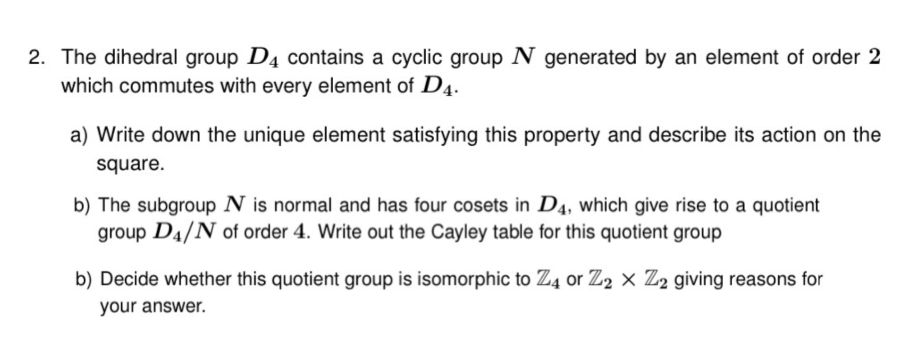 Solved The dihedral group D4 ﻿contains a cyclic group N | Chegg.com