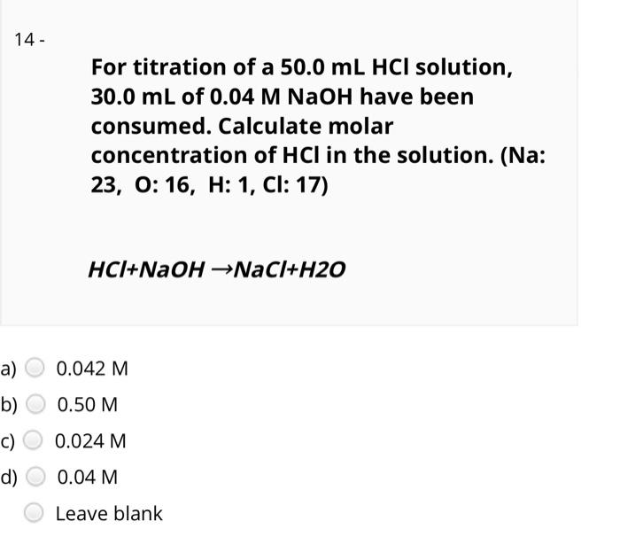 Solved 14- For titration of a 50.0 mL HCl solution, 30.0 mL | Chegg.com