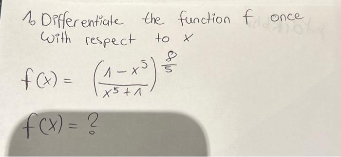 Solved 1o Differentiate the function f once with respect to | Chegg.com