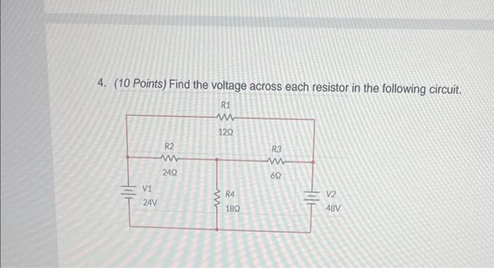 Solved 4. (10 Points) Find the voltage across each resistor | Chegg.com