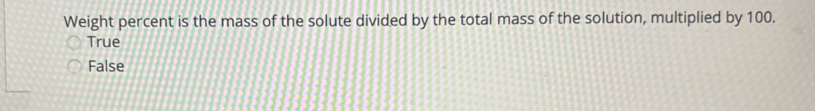 Solved Weight percent is the mass of the solute divided by | Chegg.com