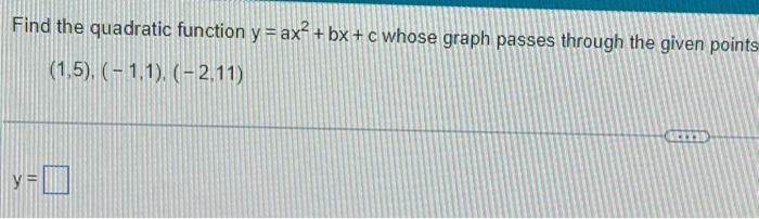 Solved Find the quadratic function y = ax? + bx + c whose | Chegg.com
