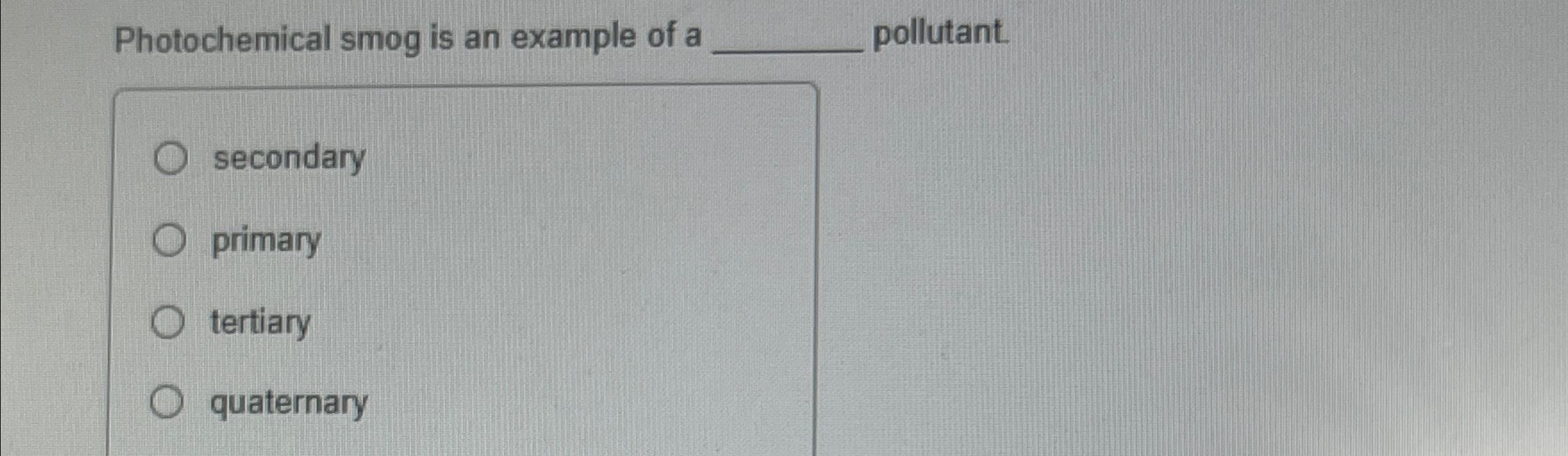 Solved Photochemical smog is an example of a | Chegg.com