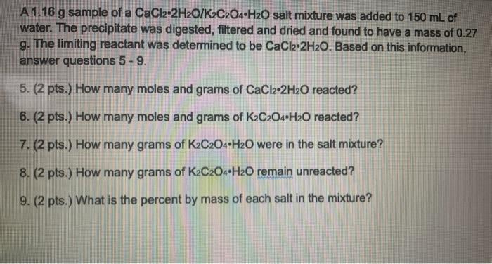 Solved A 1.16 g sample of a CaCl2.2H2O/K2C2O4+H2O salt | Chegg.com