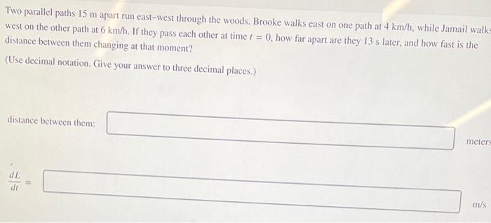 Solved Two parallel paths 15 m apart run east-west through | Chegg.com