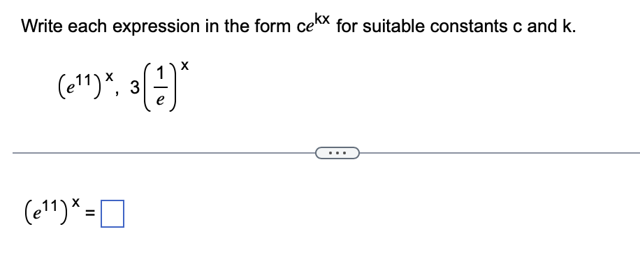 Solved Write each expression in the form cekx ﻿for suitable | Chegg.com