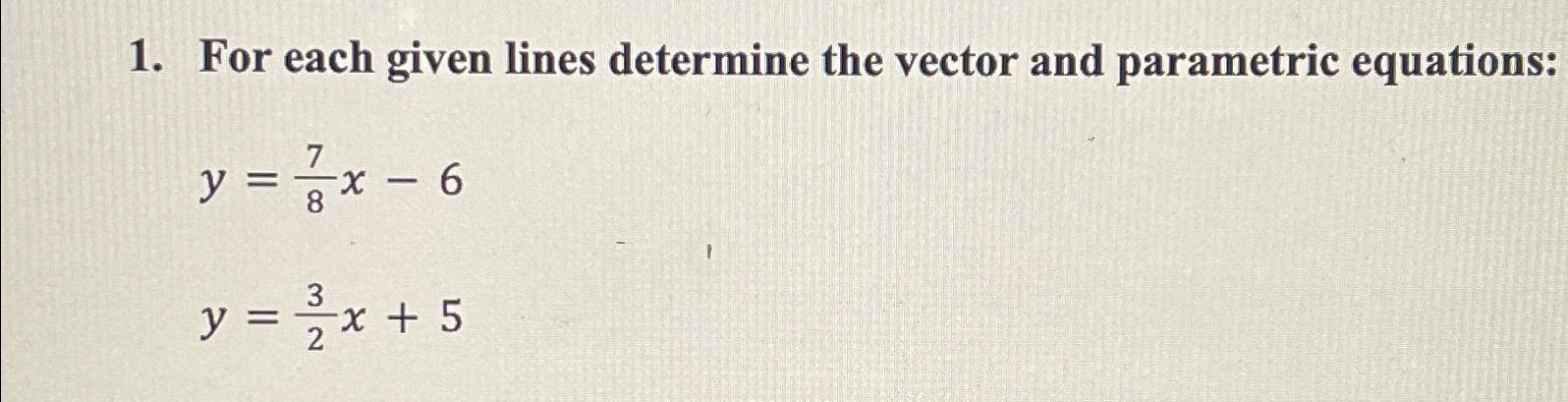 Solved For each given lines determine the vector and | Chegg.com