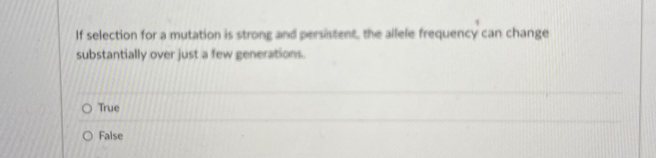 Solved If selection for a mutation is strong and persistent, | Chegg.com