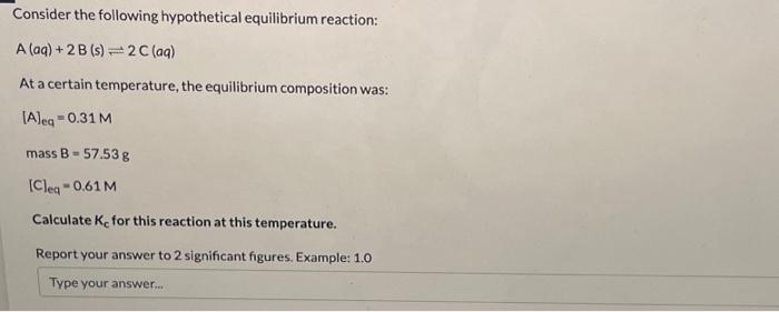 Consider the following hypothetical equilibrium | Chegg.com