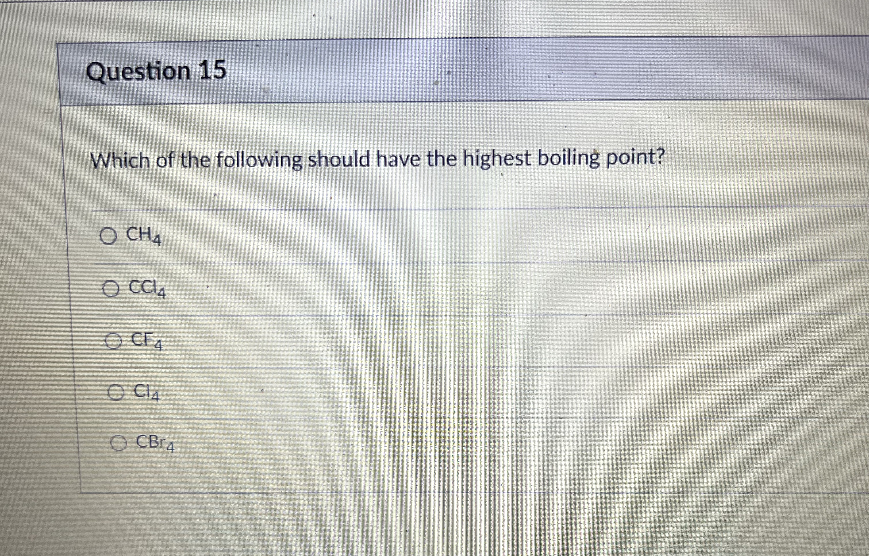 Solved Question 15Which of the following should have the | Chegg.com