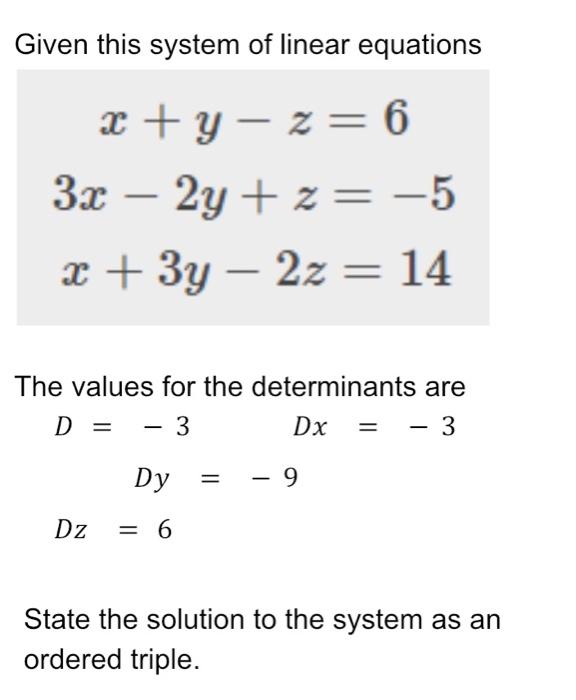 Solved Given this system of linear equations x +y – z= 6 3x | Chegg.com