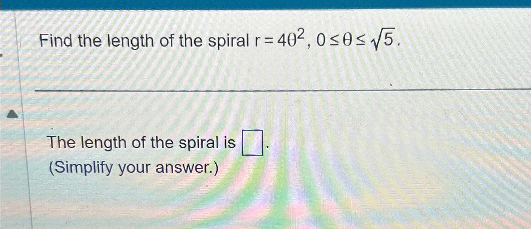 Solved Find the length of the spiral r=4θ2,0≤θ≤52.The length | Chegg.com