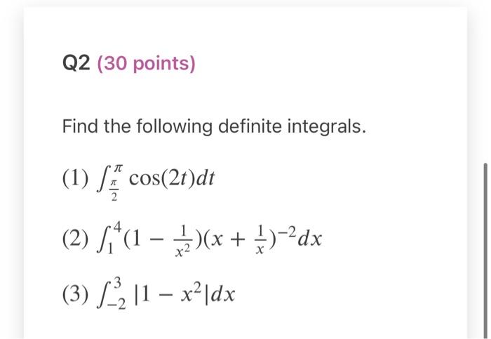 Solved Q2 (30 points) Find the following definite integrals. | Chegg.com