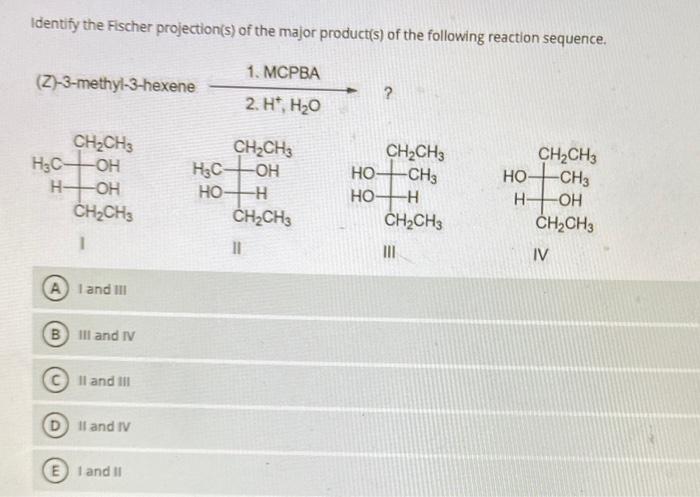 Solved Identify the Fischer projection(s) of the major | Chegg.com