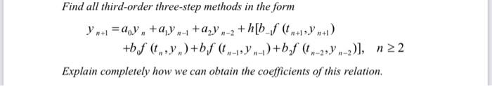 Solved Find all third-order three-step methods in the form | Chegg.com