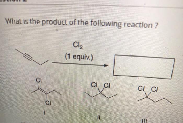 Solved What is the product of the following reaction ? Cl2 | Chegg.com