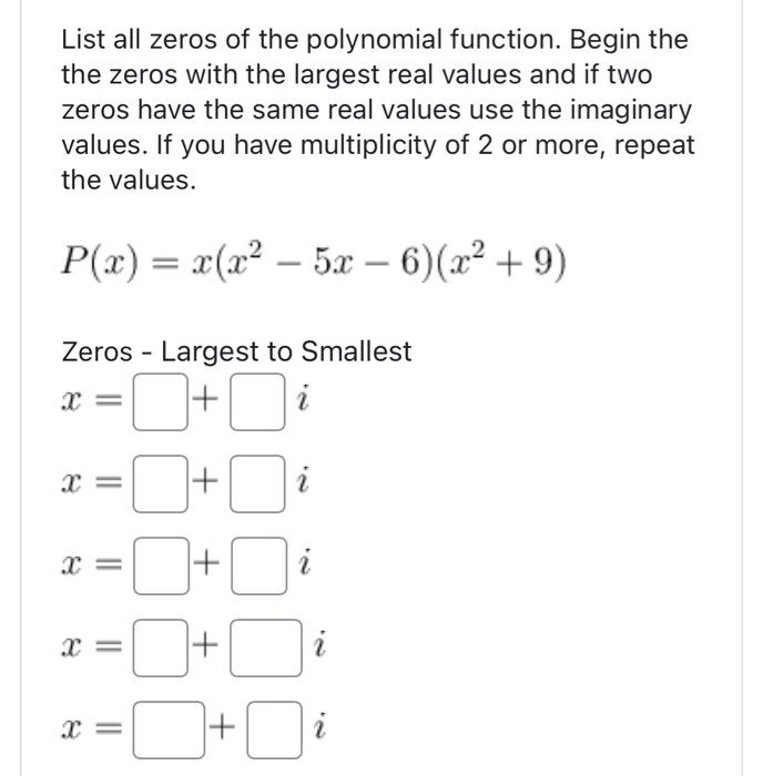Solved List all zeros of the polynomial function. Begin the | Chegg.com