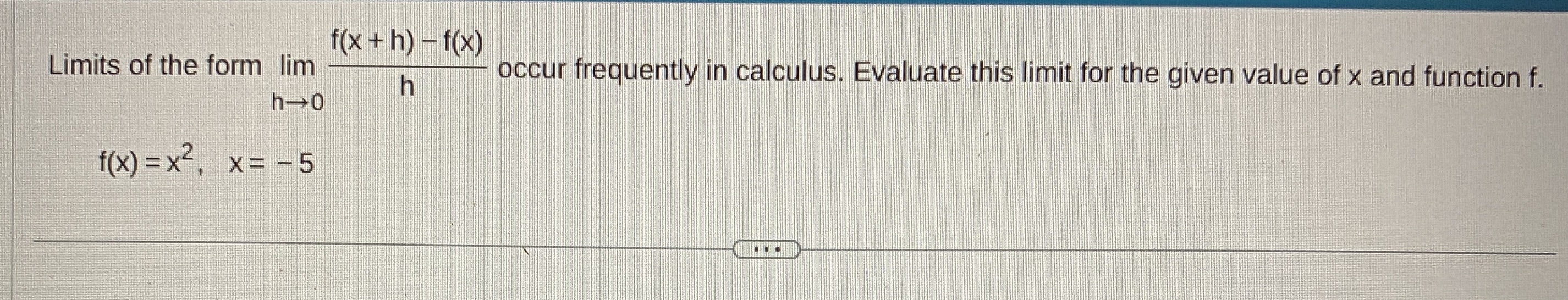 Solved Limits of the form limh→0f(x+h)-f(x)h ﻿occur | Chegg.com