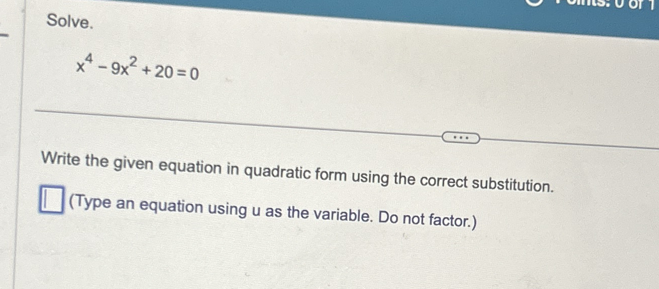 Solve,x4-9x2+20=0Write the given equation in | Chegg.com