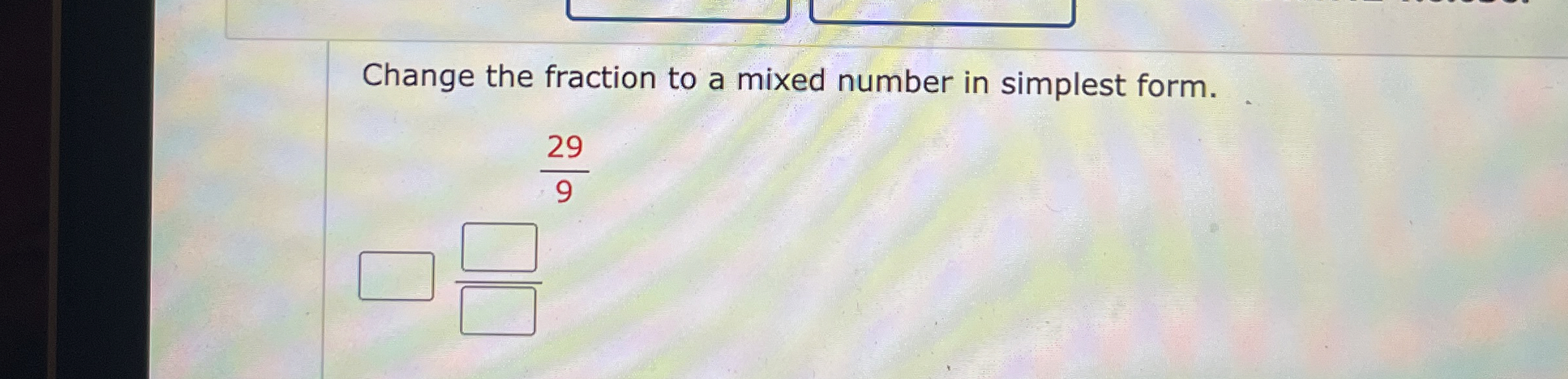 Solved Change the fraction to a mixed number in simplest | Chegg.com
