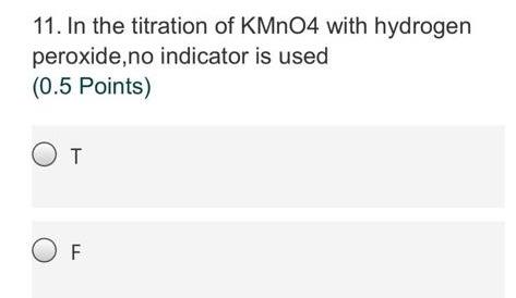 Solved 11. In the titration of KMnO4 with hydrogen | Chegg.com