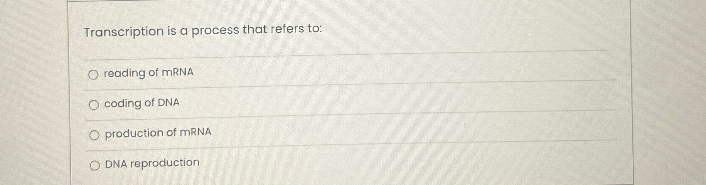 Solved Transcription is a process that refers to:reading of | Chegg.com