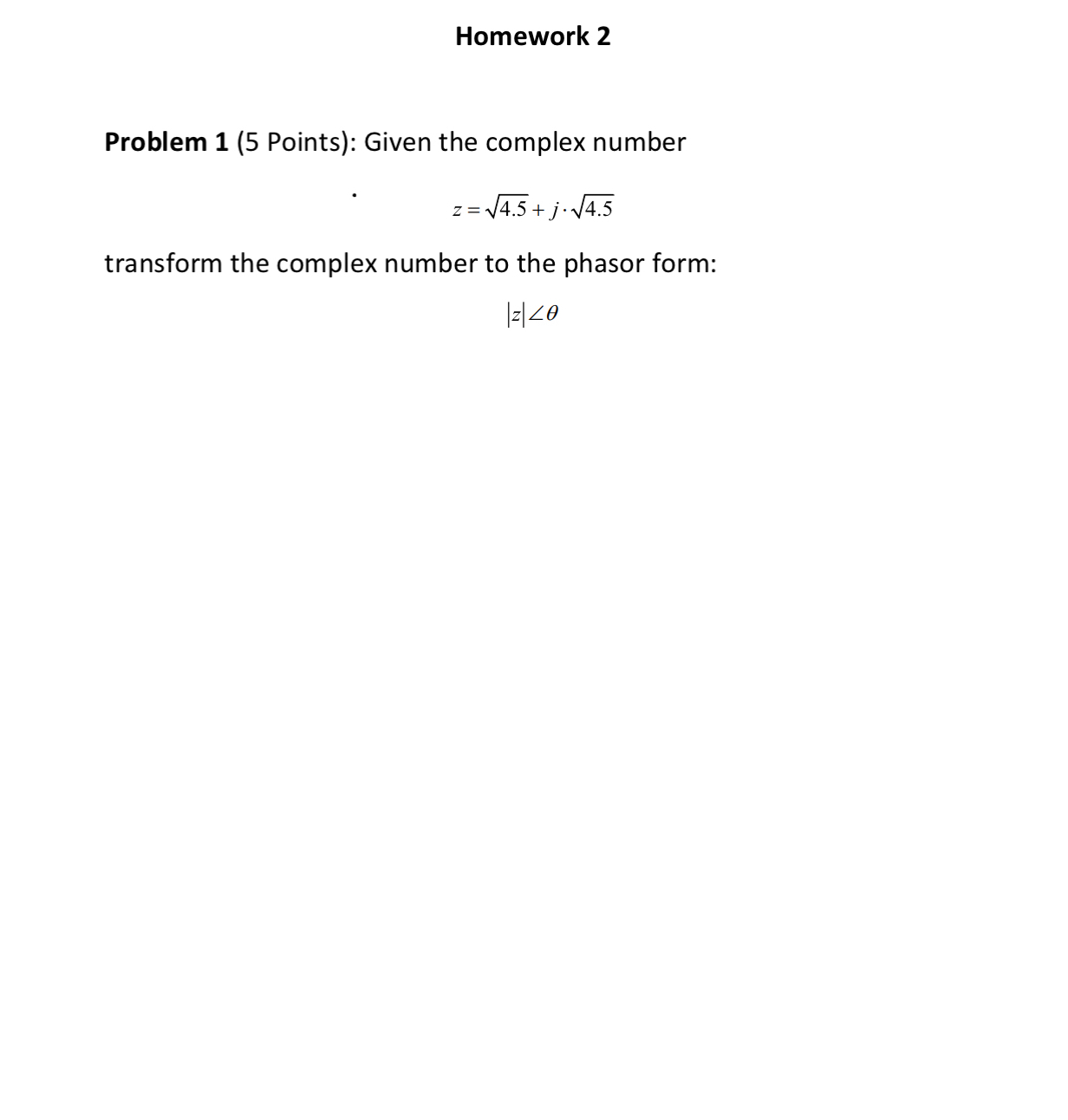 Solved Homework 2Problem 1 (5 ﻿Points): Given the complex | Chegg.com