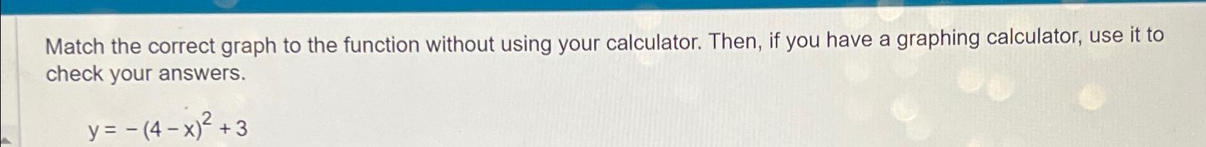 Solved Match the correct graph to the function without using | Chegg.com